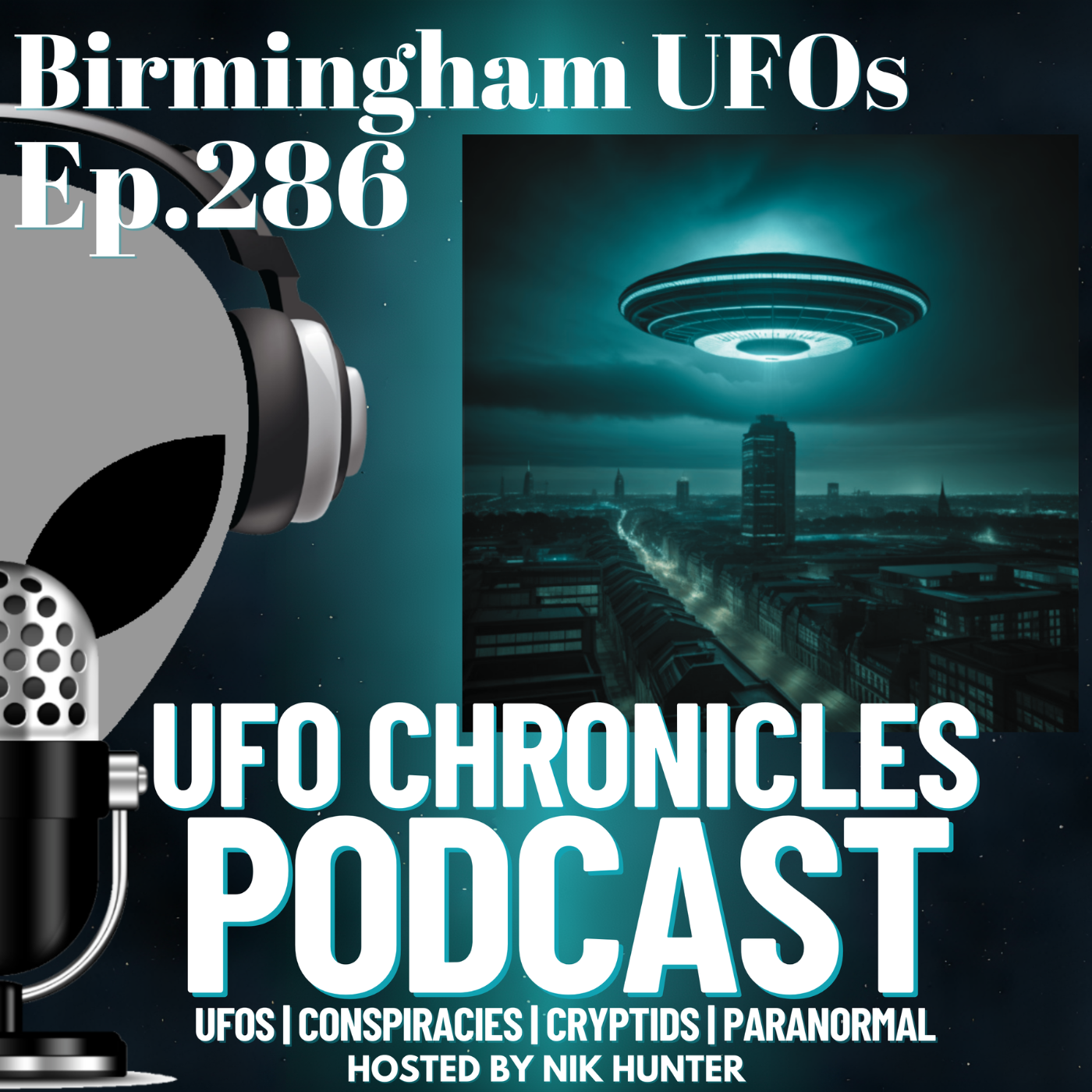 Ep.286 Birmingham UFOs - UFO CHRONICLES PODCAST